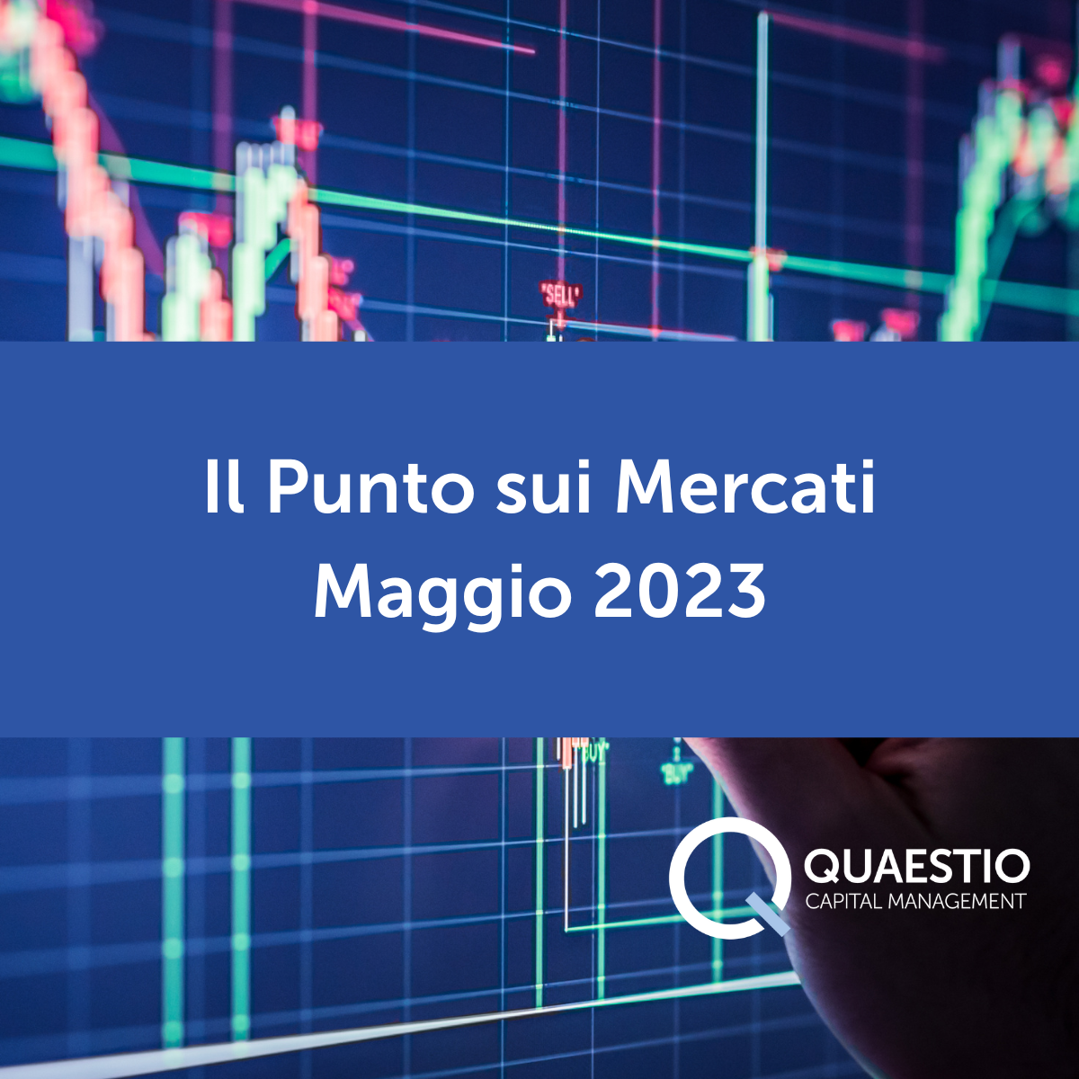 QUAESTIO | Il Punto sui Mercati Maggio 2023